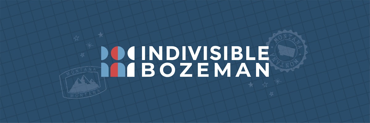Indivisible Bozeman Monthly Membership Meeting · Indivisible Bozeman